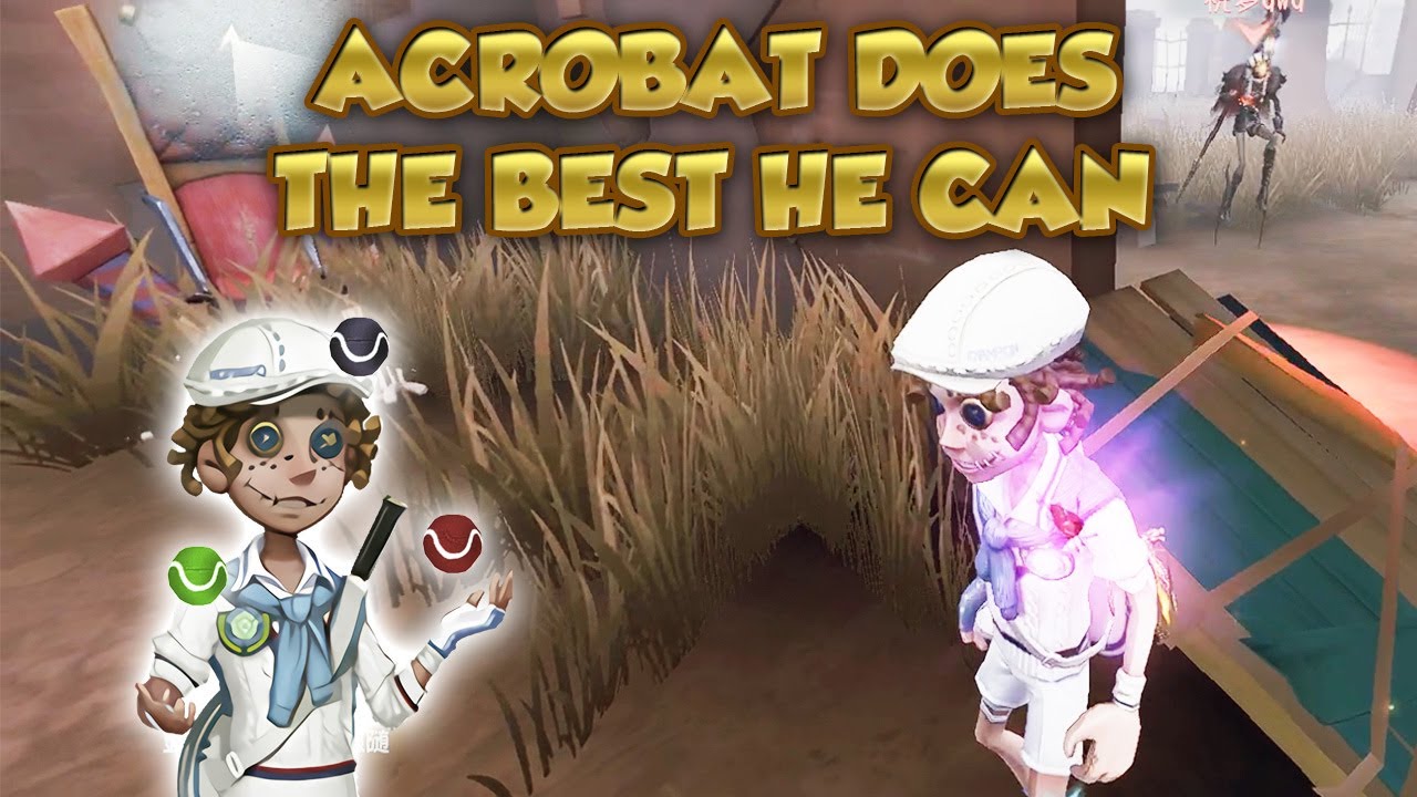 Acrobat Does The Best He Can | Identity V | 第五人格 | アイデンティティV | Acrobat ...