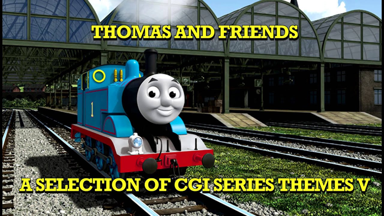 Thomas and Friends • A Selection of CGI Series Themes V - YouTube