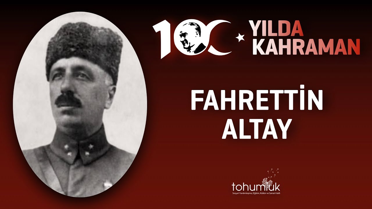 FAHRETTİN ALTAY | 100. YILDA 100 KAHRAMAN - YouTube