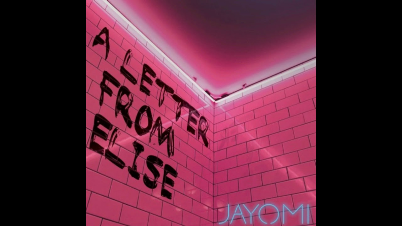 Jayomi - A Letter from Elise - YouTube