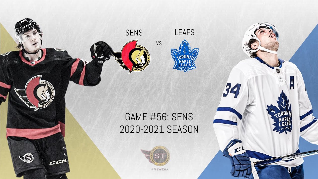 Game #56: Finale-Ottawa Senators vs Toronto Maple Leafs-2020/21 Season ...