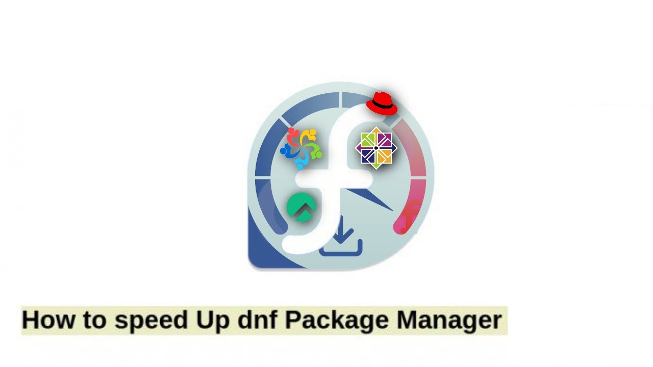 How To Speed Up DNF Package Manager In Fedora, RHEL, CentOS, AlmaLinux ...