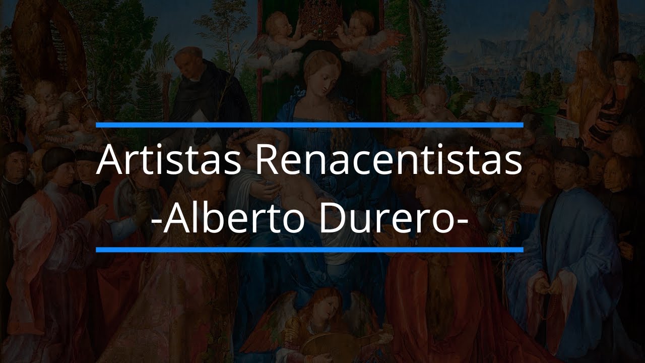 Historia de Alberto Durero | Pintor Renacentista Alemán - YouTube