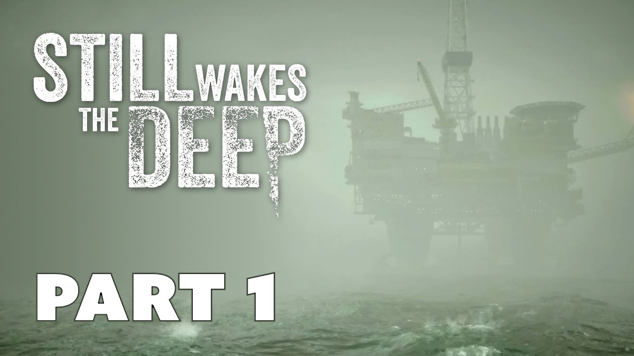 Stuck on an oil rig with MONSTERS | Still Wakes the Deep | Part 1 - YouTube