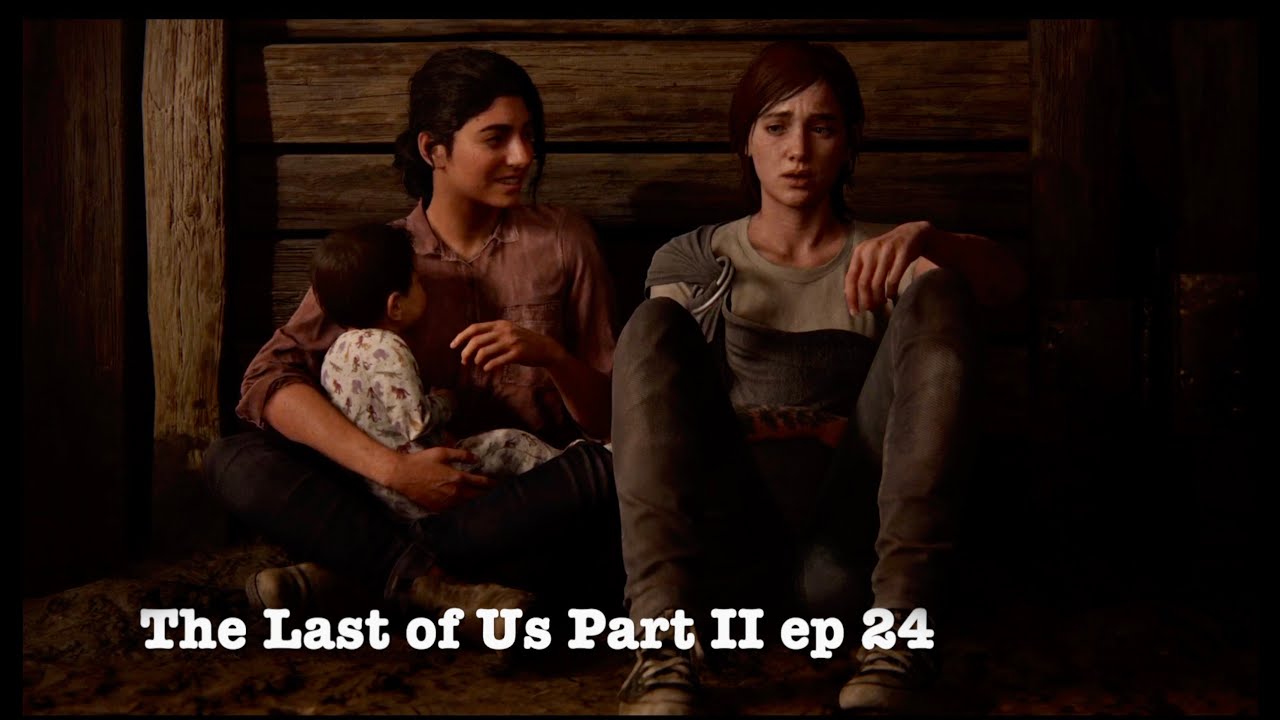 The Good Life.. | The Last of Us Part II ep 24 - YouTube