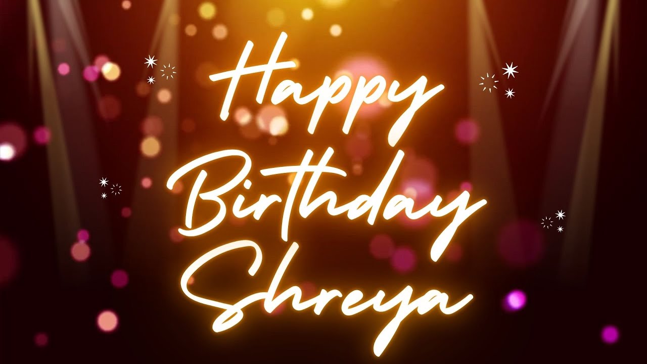 Happy Birthday Shreya 🎉 | A Special Wish Just for You! | Let's ...