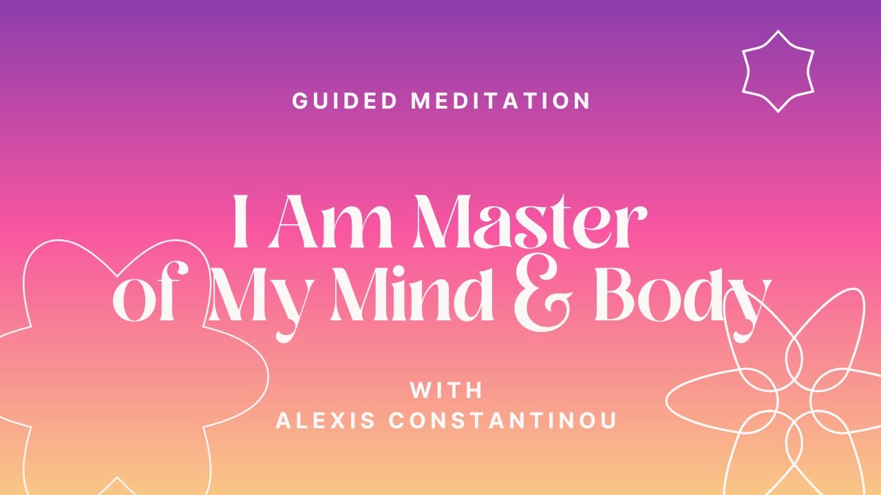 I am master of my mind and my body 9 minute Guided meditation - YouTube