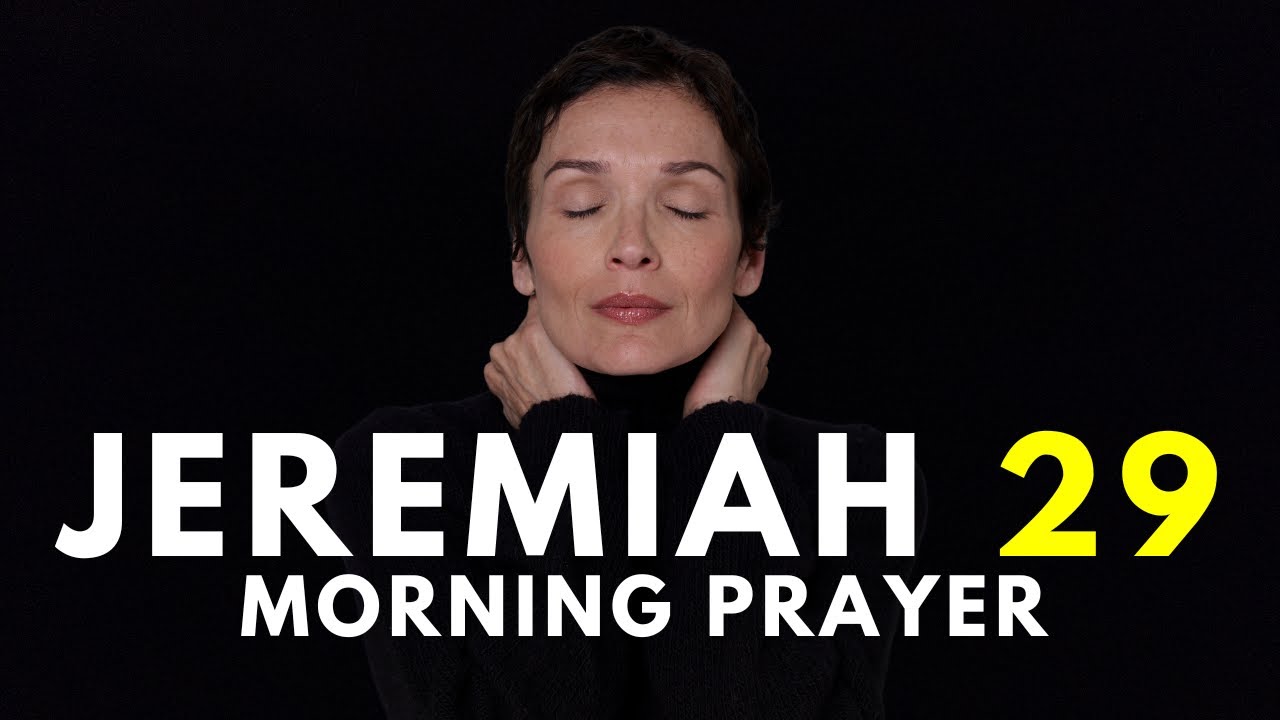 Pray This Powerful Jeremiah 29 Morning Prayer - You Will Seek Me and ...