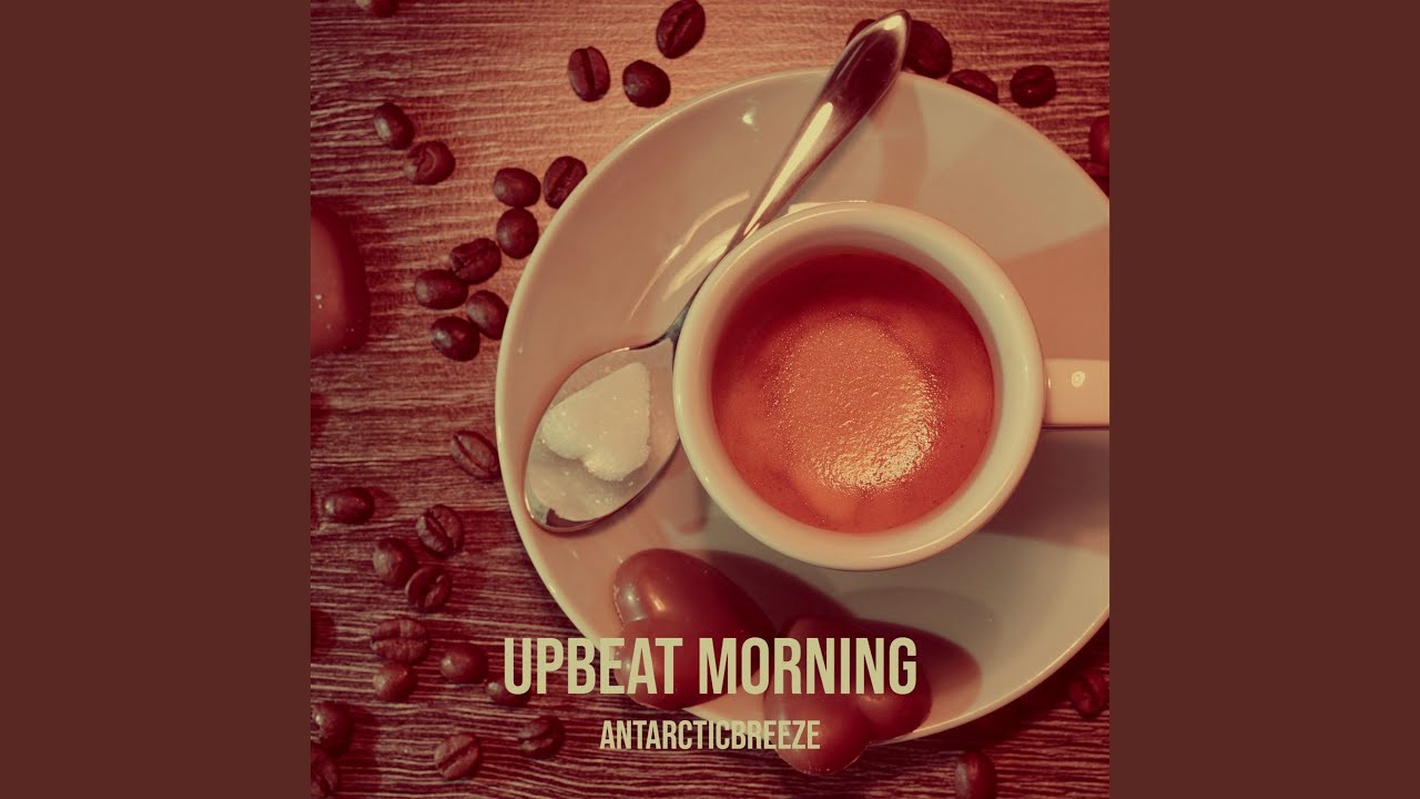 Upbeat Morning - YouTube