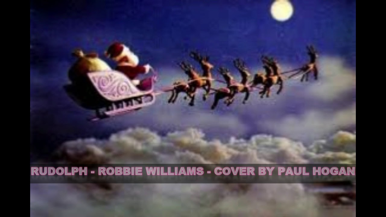 RUDOLPH - ROBBIE WILLIAMS - PAUL HOGAN - YouTube
