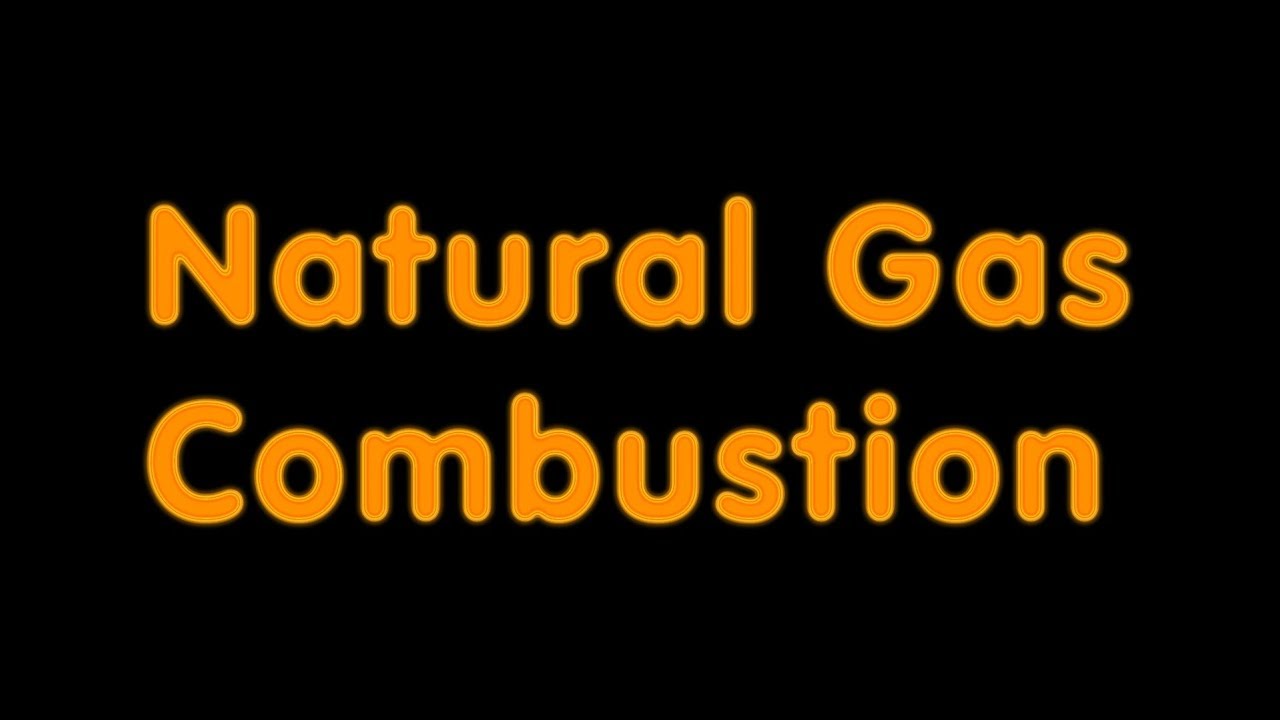 Natural Gas Combustion - YouTube