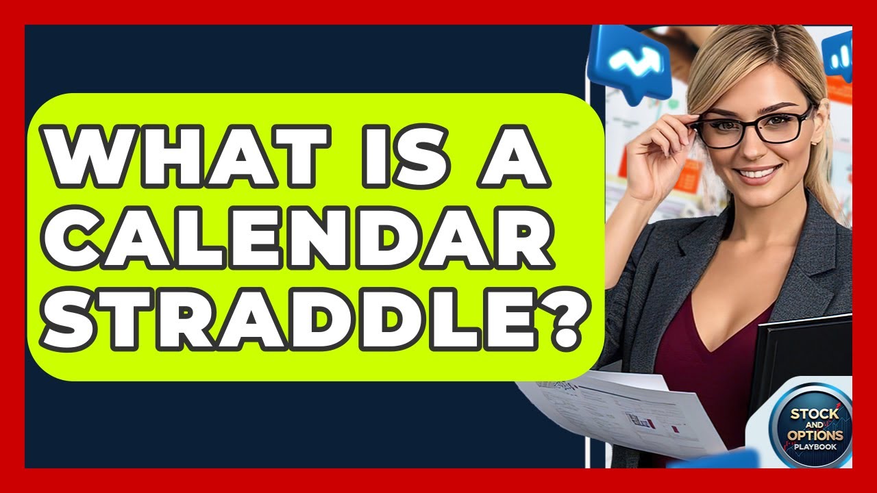 What Is A Calendar Straddle? - Stock and Options Playbook - YouTube