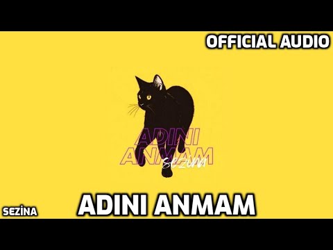 sezina - adını anmam (Official Audio)
