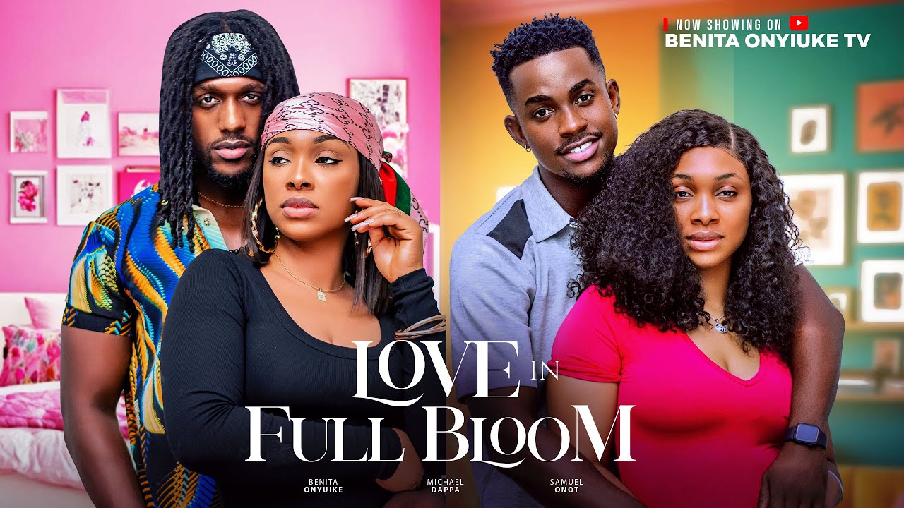 LOVE IN FULL BLOOM- Benita Onyiuke, Michael Dappa, Dorcas, Samie onot,Perfect Ozonondo #2025 # ...