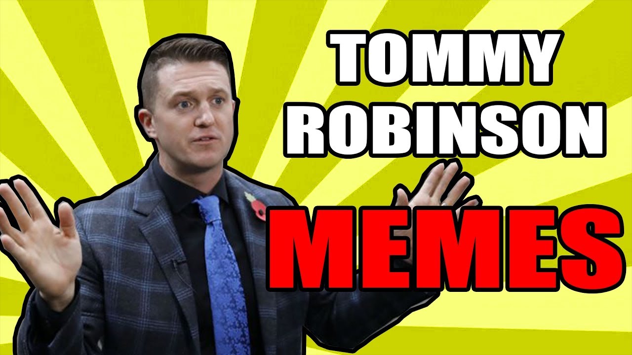 BEST TOMMY ROBINSON MEMES - YouTube