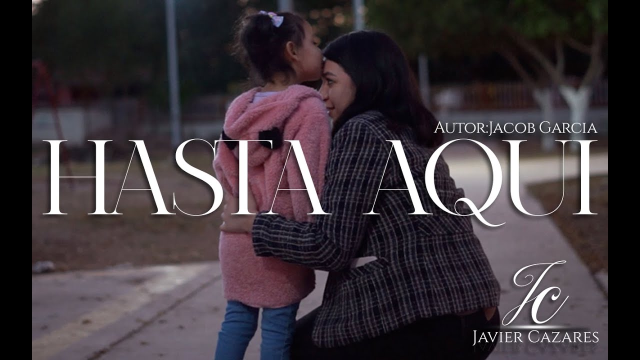 Javier Cazares - Hasta Aquí (Vídeo Oficial) - YouTube