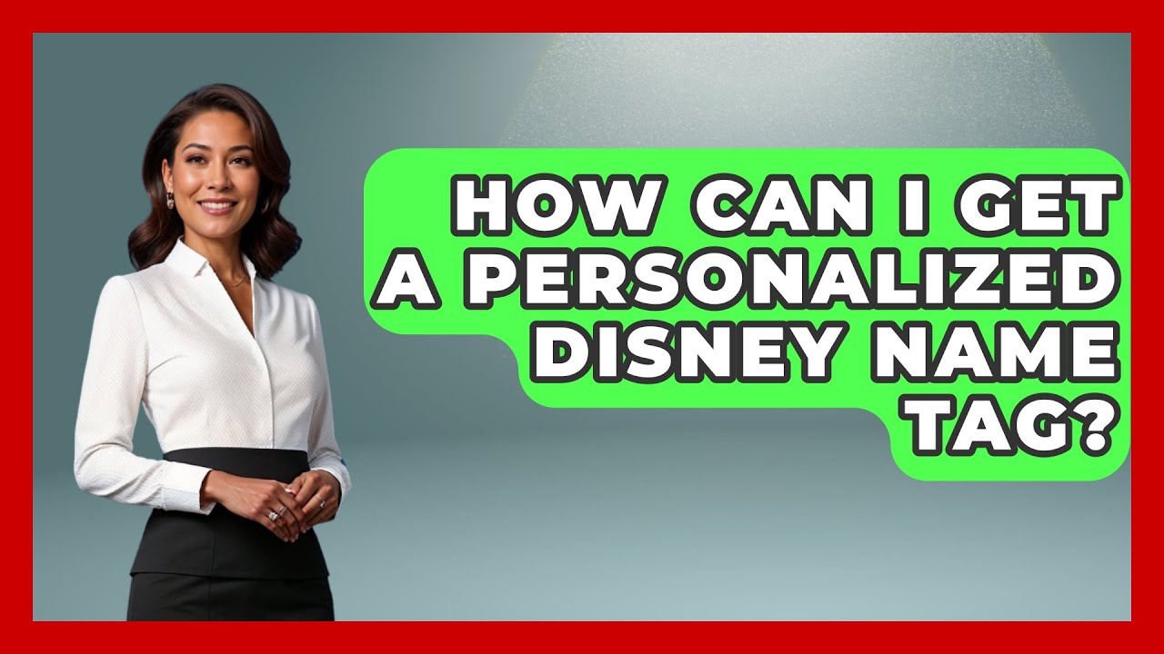 How Can I Get a Personalized Disney Name Tag? | Kingdom Of Treasures ...