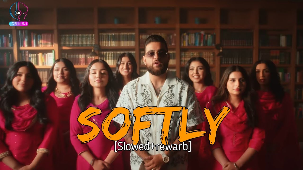 SOFTLY Lofi (Slowed+rewarb) KARAN AUJLA | IKKY | LATEST PUNJABI SONGS ...