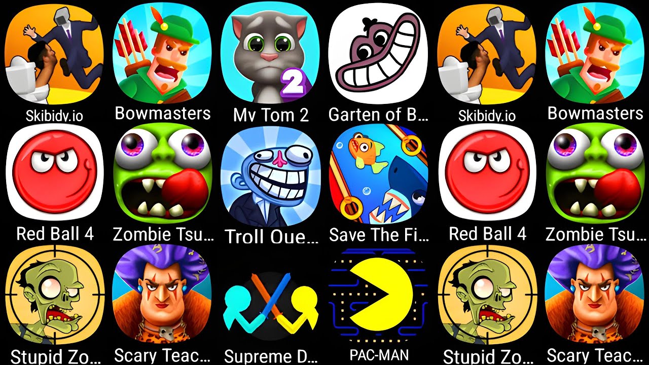 Scary Teacher 3D,Skibidy.io,Bowmasters,My Talking Tom 2,Garten of ...