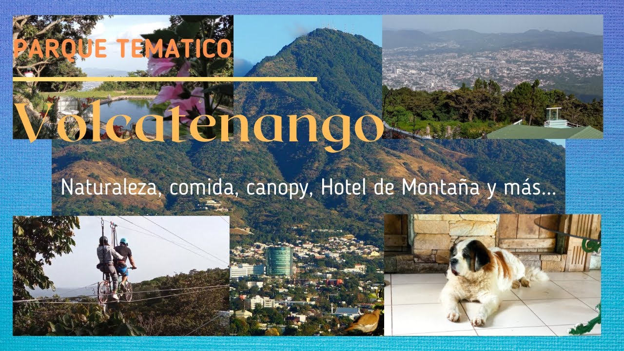 Parque Temático VOLCATENANGO | A pocos MINUTOS de la Capital ...