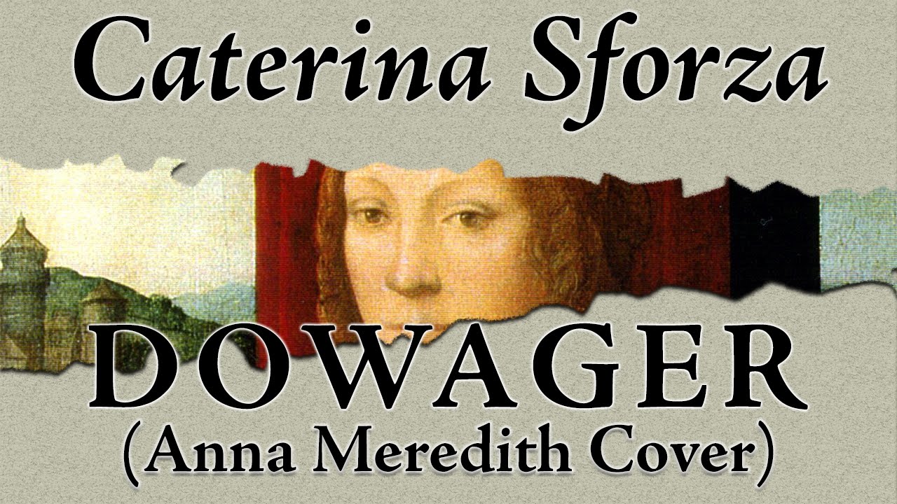 The Dowager Countess, Caterina Sforza | Anna Meredith - Dowager Cover ...