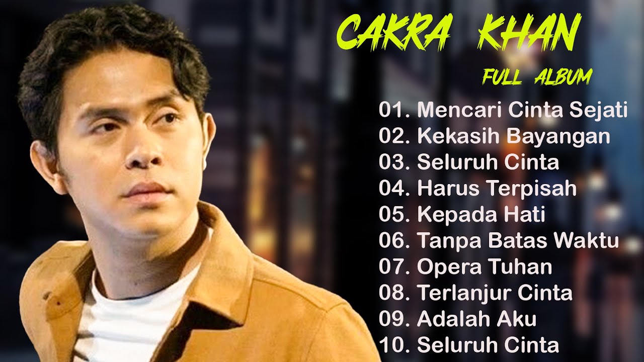 CAKRA KHAN~[ Full Album Terbaik 2023 ]12 Lagu Pop Indonesia Terbaik & Terpopuler Sepanjang Masa ...