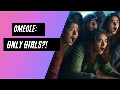 Omegle with Gender Filter - Talk to Girls ONLY!
