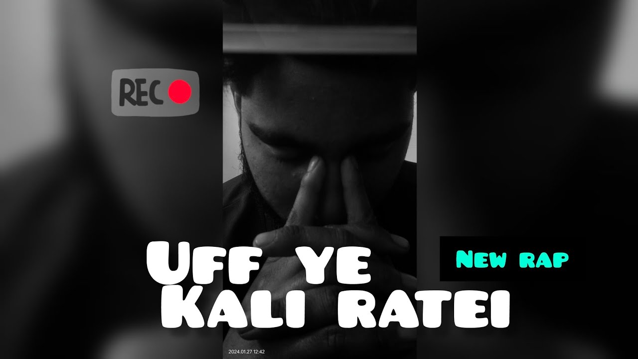 uff kali ratei#rat new rap video /new song 2024#rap #kali #newvideo ye ...