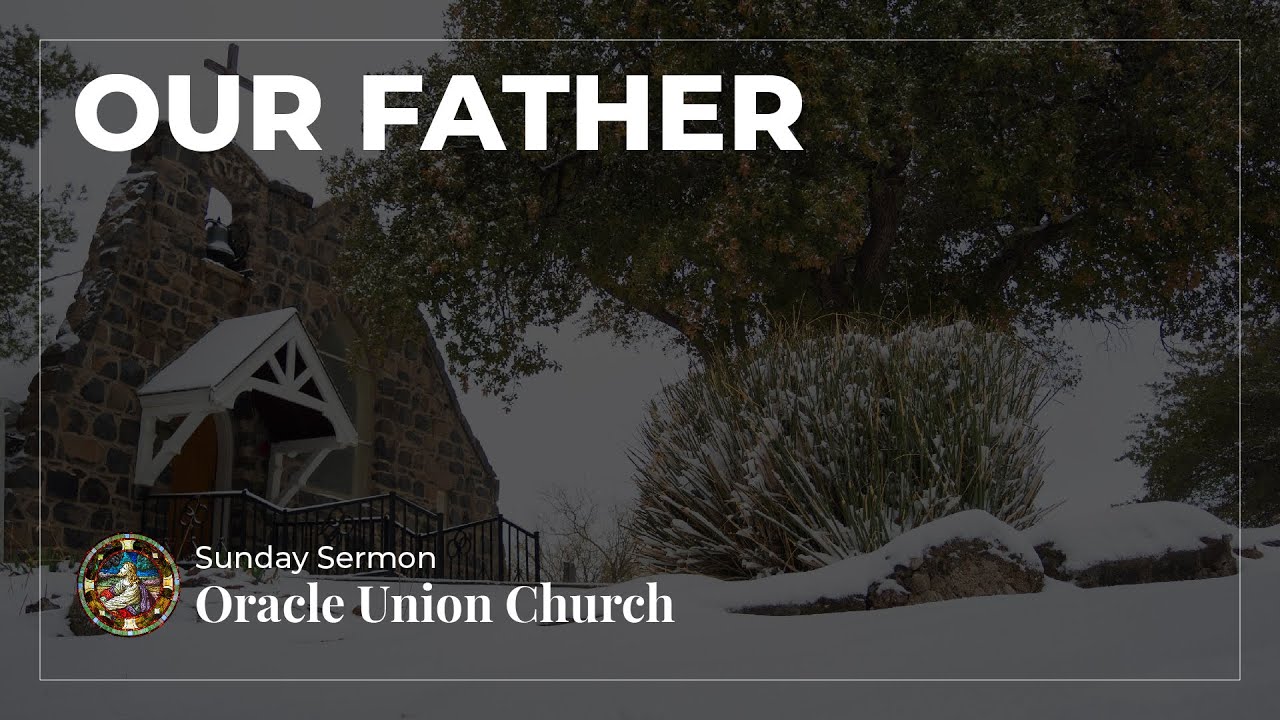 Our Father | Oracle Union Church, AZ | February 18, 2024 - YouTube