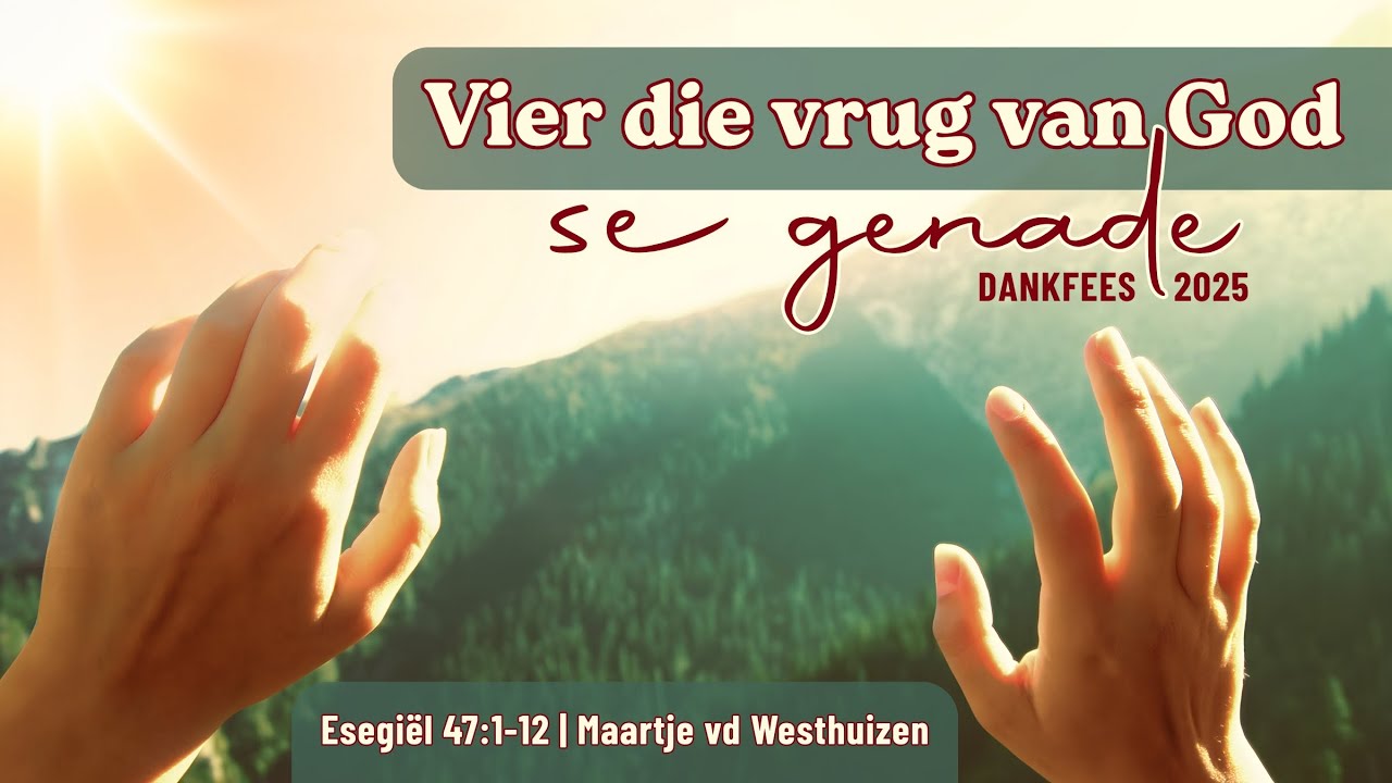 Aanlyn Erediens-08:00 | Vier die vrug van God se genade | Maartje vd ...