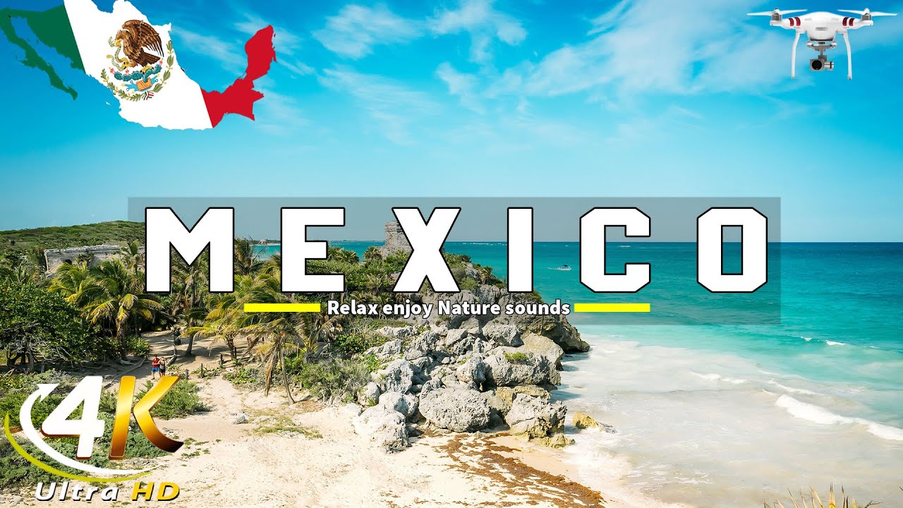 FLYING OVER MEXICO (4K UHD) Amazing Beautiful Nature Scenery with ...