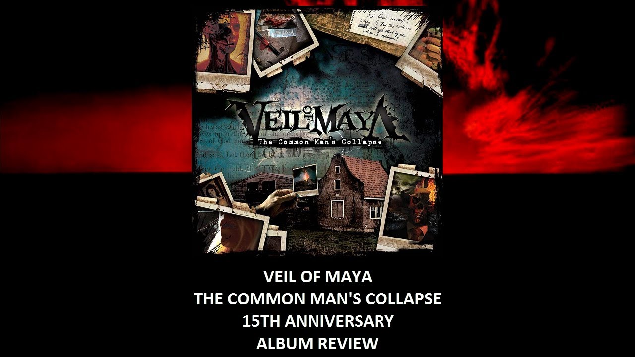 Veil Of Maya - The Common Man's Collapse 15th anniversary REVIEW - YouTube