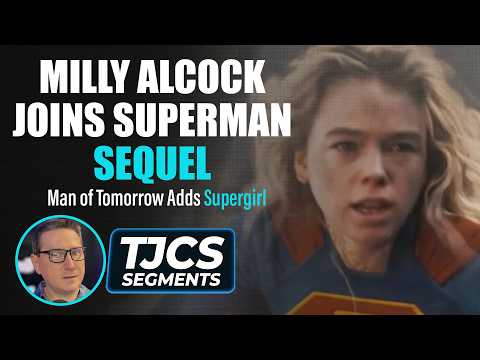 Supergirl’s Milly Alcock Joins Superman Sequel Man Of Tomorrow