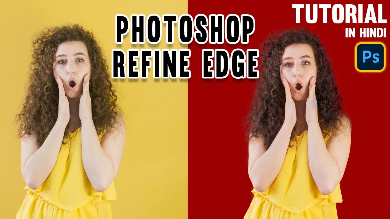 Photoshop Refine Edge And More Tutorial Photoshop CC 2021 | In Hindi ...