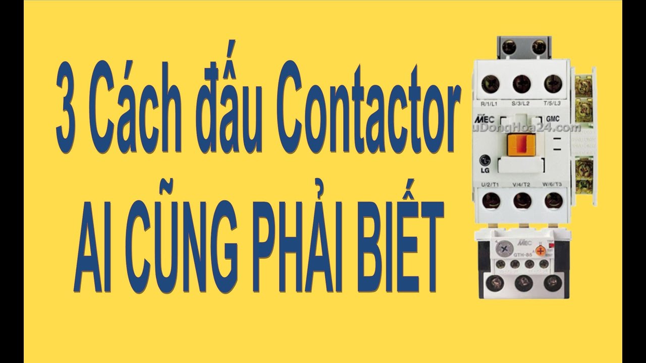 3 cách đấu Contactor - Ai cũng cần phải biết - YouTube