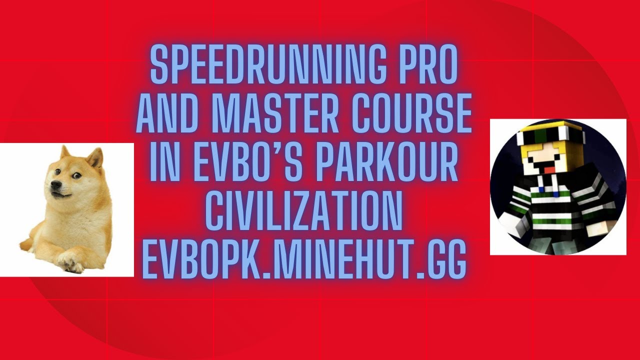 Speedrunning Pro and Master course in evbo's parkour civilization ...
