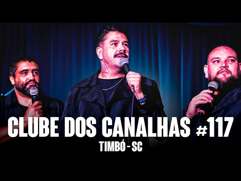 CLUBE DOS CANALHAS #117 | TIMBÓ - SC