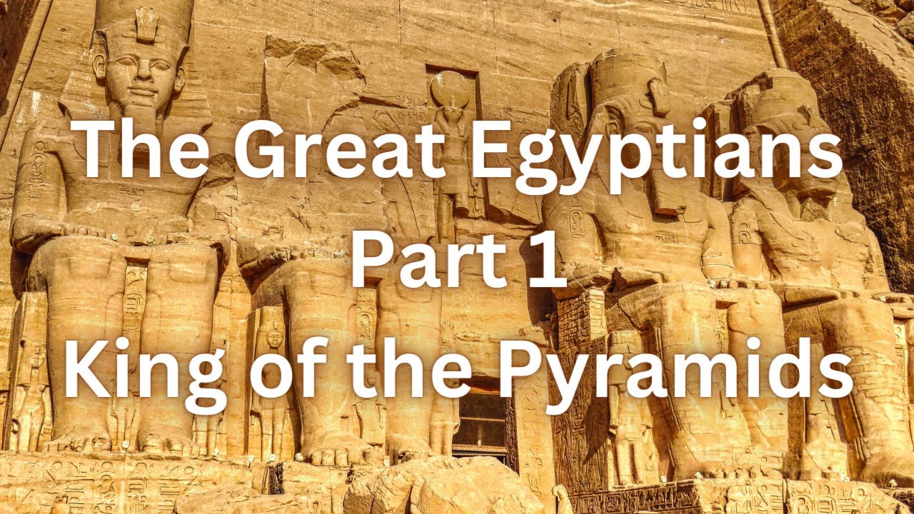 The Great Egyptians | Part 1 | King of the Pyramids - YouTube