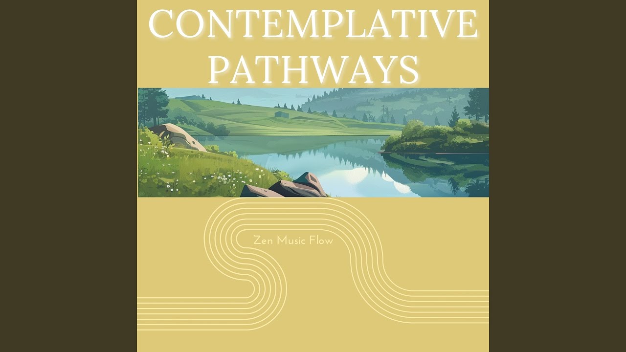 Contemplative Pathways - Zen Music Flow: Song Lyrics, Music Videos ...