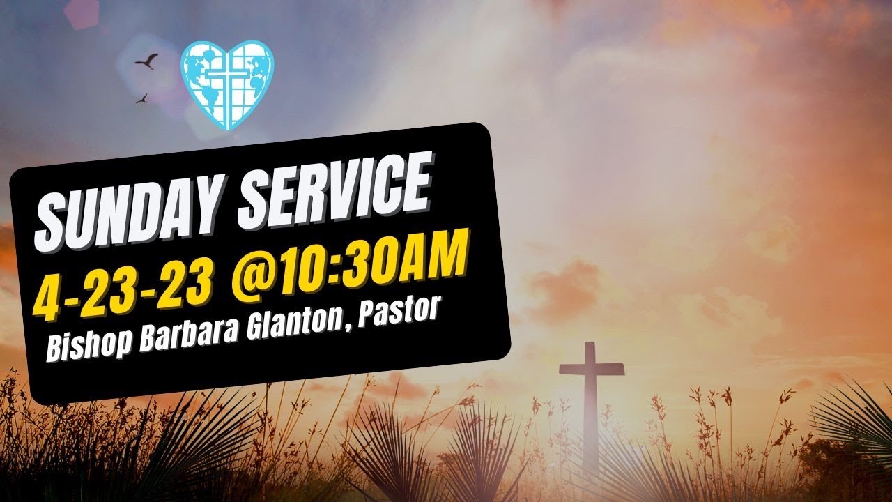 SUNDAY SERVICE 4-23-23 BISHOP BARBARA GLANTON PASTOR - YouTube