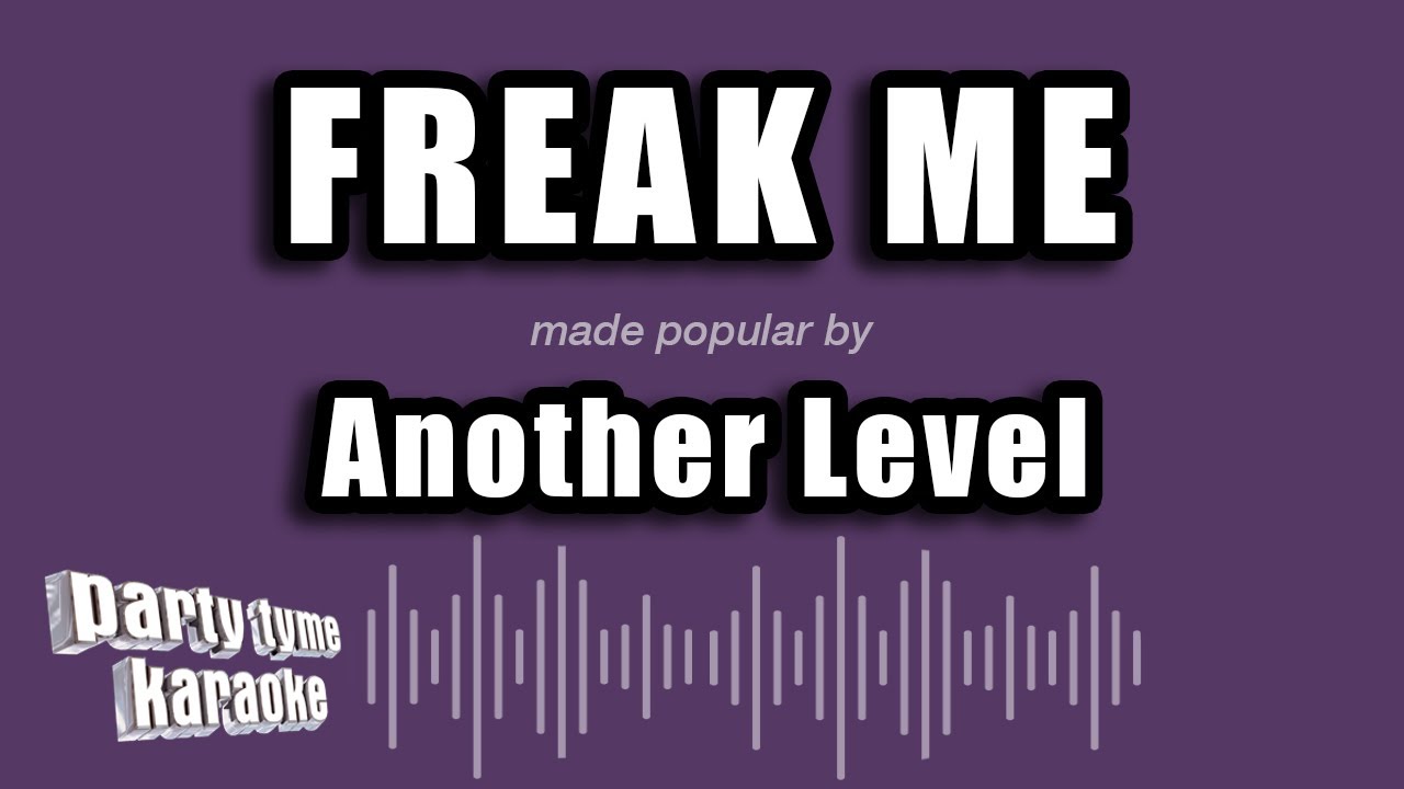 Another Level - Freak Me (Karaoke Version) - YouTube