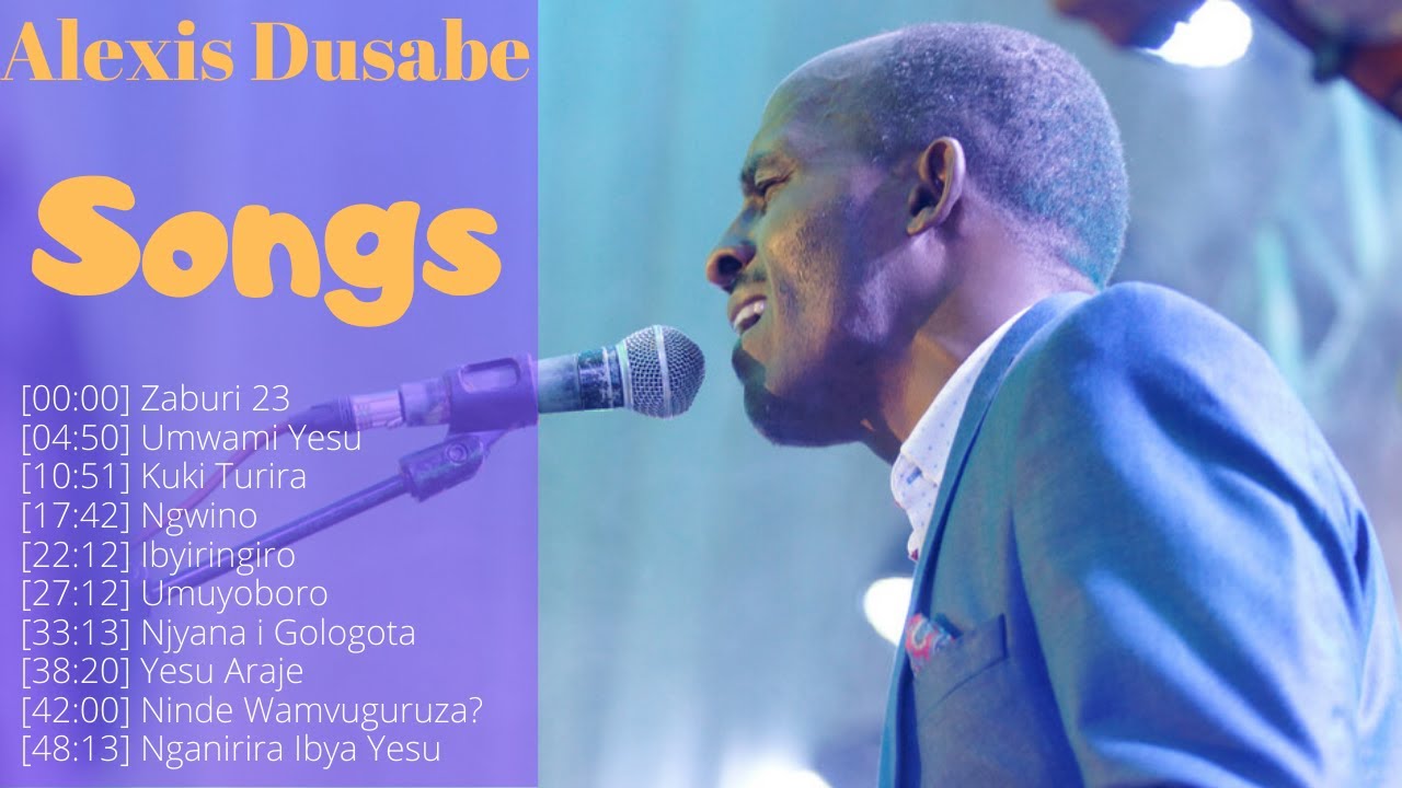 INDIRIMBO 10 ZA ALEXIS DUSABE ZIHEMBURA UMITIMA | Songs of Ascents ...