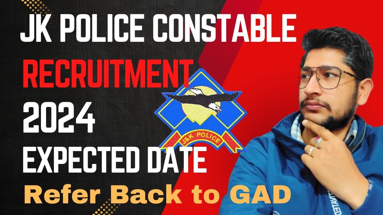 JK Police Constable recruitment 2024 vacancies refer back to GAD | JK ...