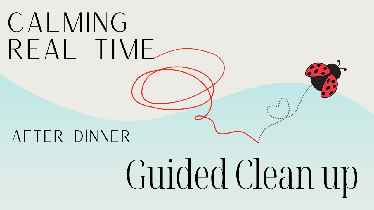 Discover the Secret to a Stress Free Evening with Guided Clean Up! - YouTube