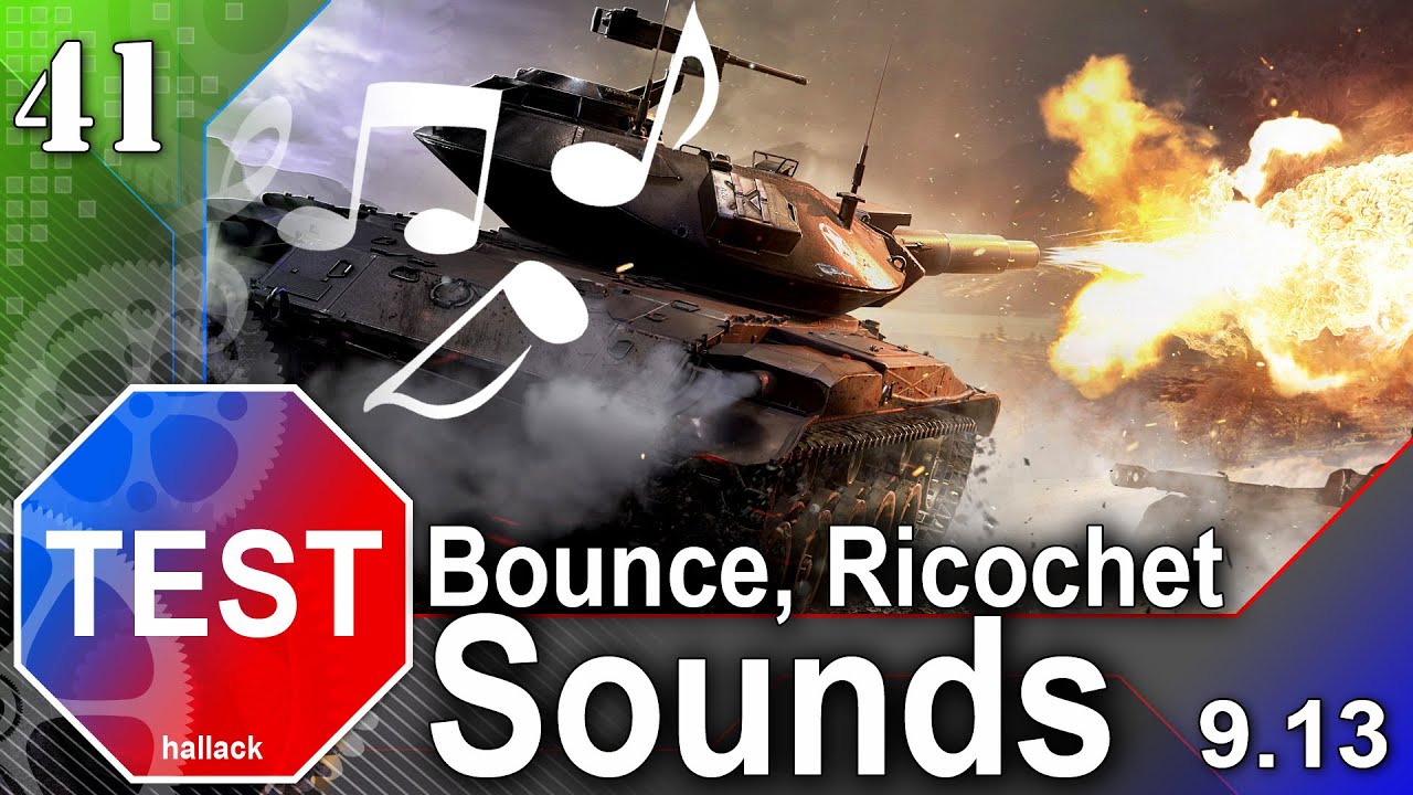 Bounce, Ricochet Sounds 9.13 - TEST - World of tanks - YouTube