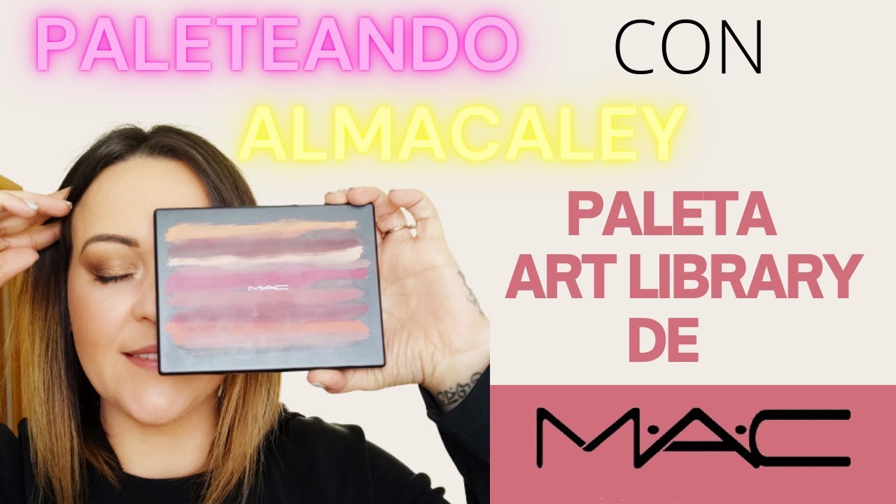 ¡PALETEANDO CON ALMACALEY!🥰 Paleta ART LIBRARY de MAC COSMETICS (Vol. 2 ...