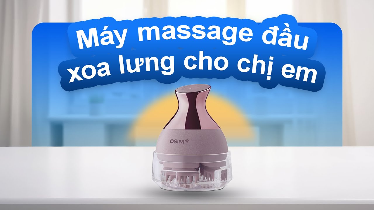 Máy massage da đầu OSIM uScalp 2 - YouTube