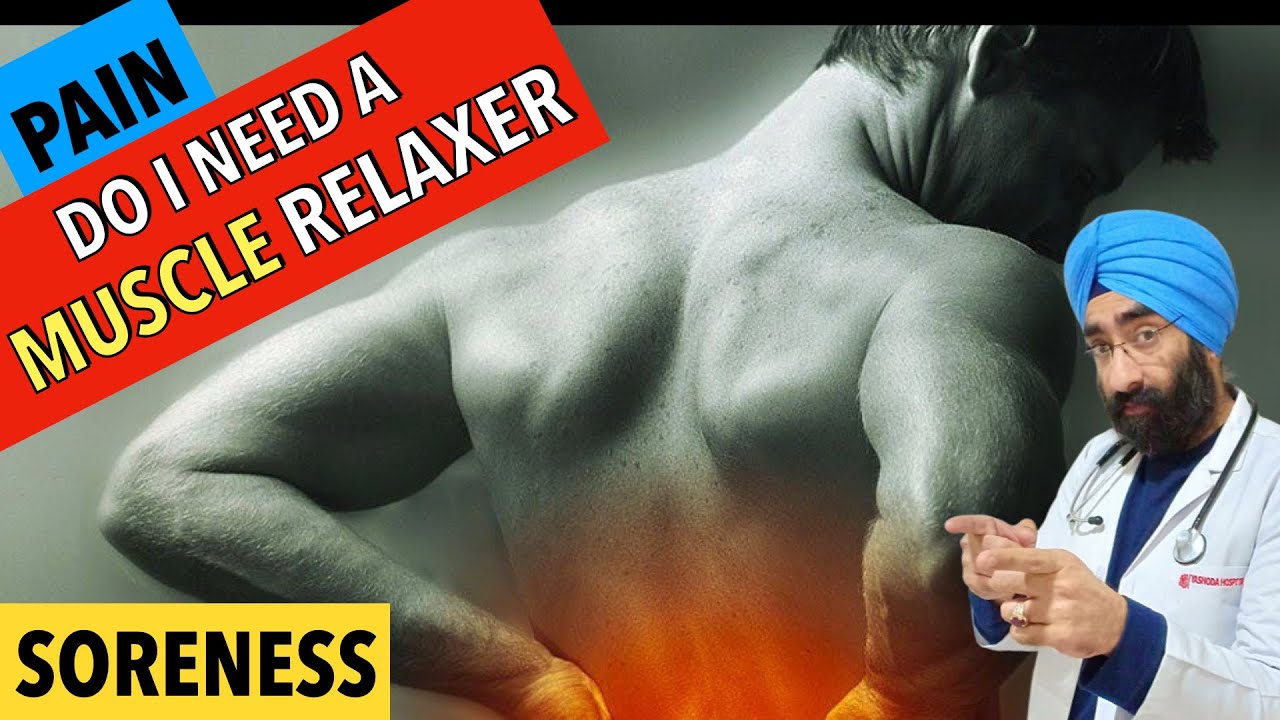 BODY PAIN / SORENESS : When to take a Muscle Relaxant | Side effects ...