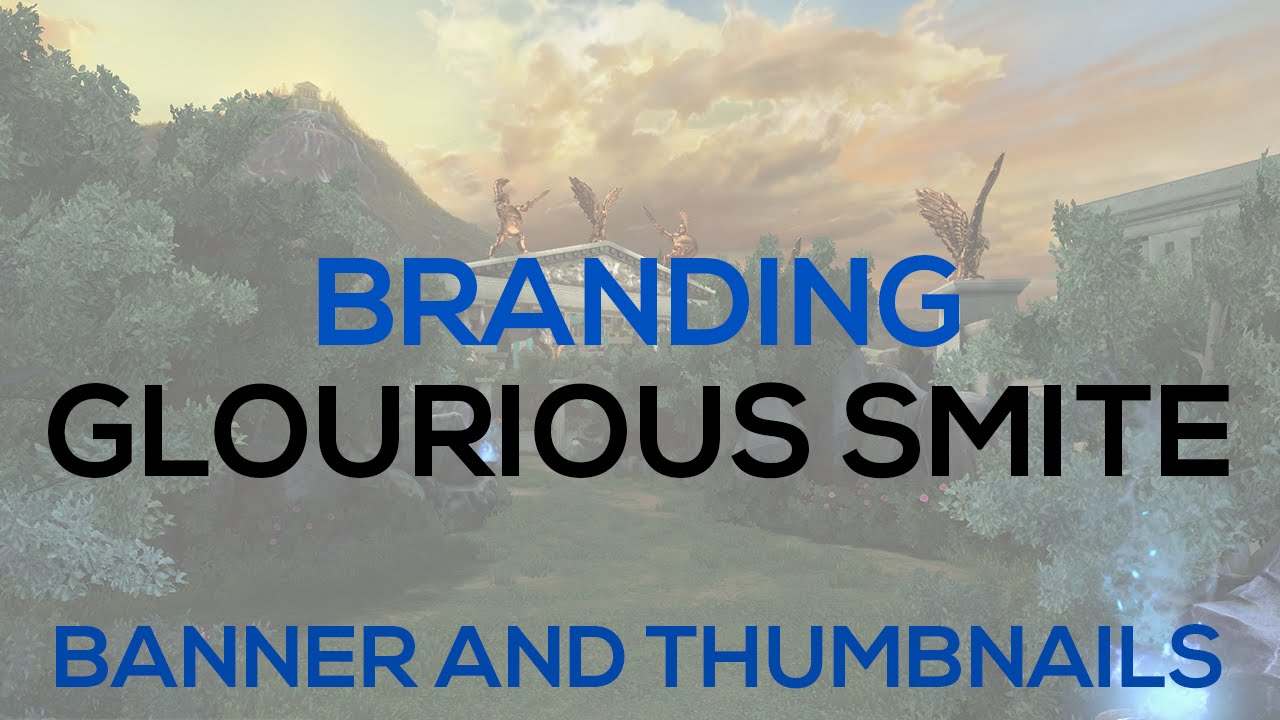 Glorious Smite - Banner and Thumbnails/Thumbnail Template (Speed Art ...