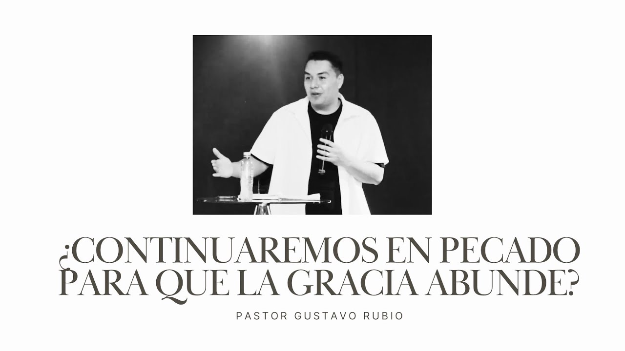 ¿Continuaremos en pecado para que la gracia abunde? - YouTube